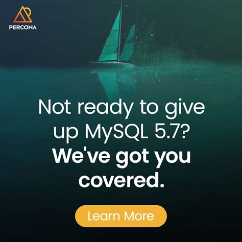 Percona On Linkedin Post Eol Mysql 57 Support Not Ready To Give Up