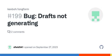 Bug Drafts Not Generating · Issue 199 · Kevbohlongform · Github