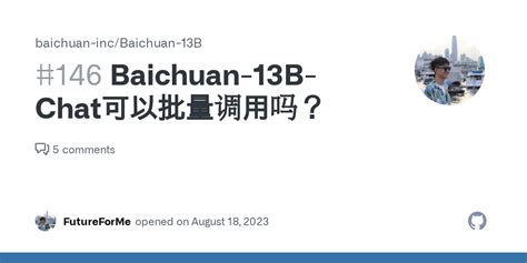 Baichuan B Chat可以批量调用吗 Issue baichuan inc Baichuan B GitHub