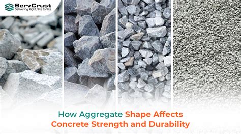 How Aggregate Shape Impacts Concrete Strength And Durability