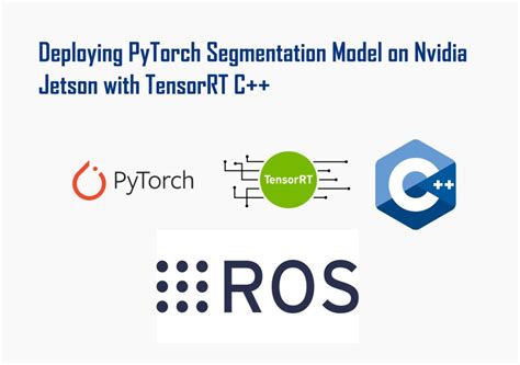 Deploying Pytorch Segmentation Model On Nvidia Jetson Orin With