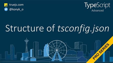 Typescript Advanced Structure Of Tsconfigjson Youtube