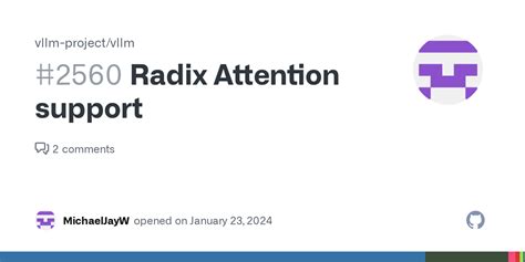 Radix Attention Support · Issue 2560 · Vllm Projectvllm · Github