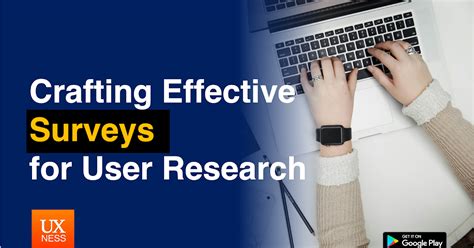 Crafting Effective Surveys For User Research A Guide To Best Practices ~ Uxness Insights
