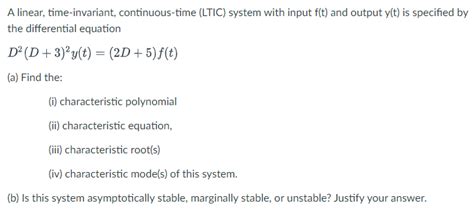 Solved A Linear Time Invariant Continuous Time Ltic