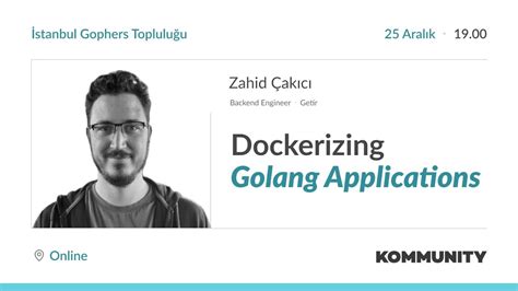 Dockerizing Golang Applications Zahid Çakıcı Youtube