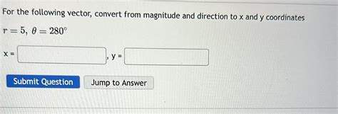 Solved For The Following Vector Convert From Magnitude And Chegg Com
