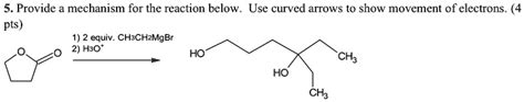 Provide a mechanism for the reaction below. Use curved arrows to show movement of electrons ...