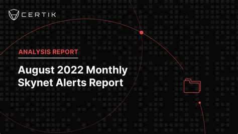 August 2022 Monthly Skynet Alerts Report Certik