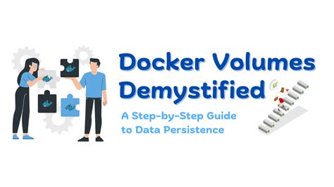 Docker Volumes Demystified A Step By Step Guide To Data Persistence🪜