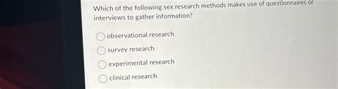 Solved Which Of The Following Sex Research Methods Makes Use