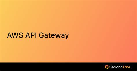 Aws Api Gateway Grafana Labs