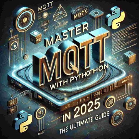 2025 最新 Python Mqtt 終極攻略 解鎖 Iot 物聯網通信 Saludpcb