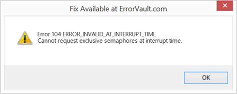 How To Fix Error 104 Error Invalid At Interrupt Time Cannot Request Exclusive Semaphores At