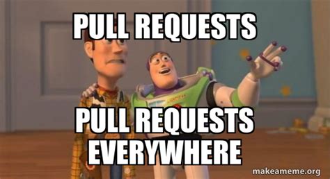Pull Requests Pull Requests Everywhere Buzz And Woody Toy Story