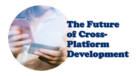 the future of cross platform development flutter react native and beyond
