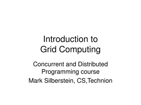 PPT Introduction To Grid Computing PowerPoint Presentation Free Download ID 3585750