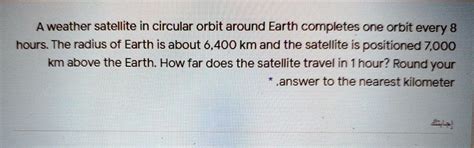 A Weather Satellite In Circular Orbit Around Earth Completes One Orbit