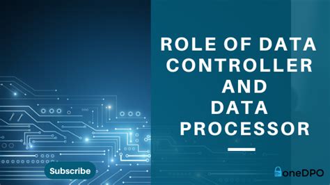 Role Of Data Controller And Data Processor Gdpr Responsibilities