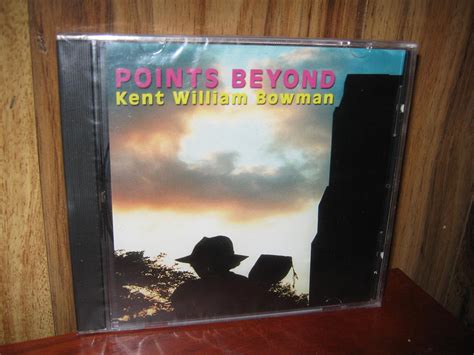 Kent William Bowman Points Beyond Music
