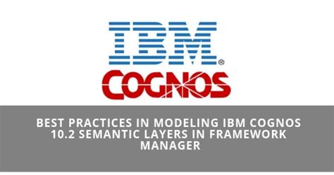 Best Practices In Modeling Ibm Cognos 10 2 Element61