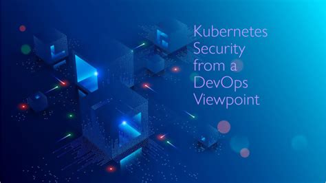 demystifying kubernetes security a devops perspective by shazia imam medium