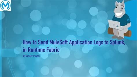 Rtf Part Iv Send Logs To Splunk From Application Deployed To Runtime