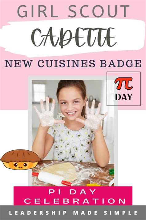 Girl Scout Cadette New Cuisines Badge Pi Day Celebration Troop Leader