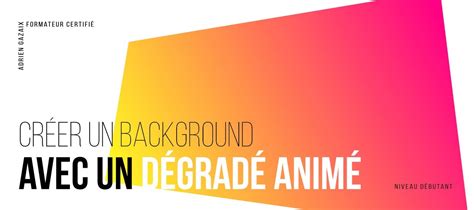 Tuto Créer Un Background Avec Un DÉgradÉ AnimÉ En Css Sur