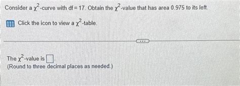 solved consider a χ2 curve with df 17 obtain the χ2 value