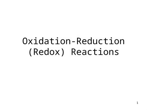 Pptx Oxidation Reduction Redox Reactions 1 Redox Introduction