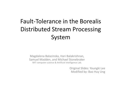 Ppt Fault Tolerance In The Borealis Distributed Stream Processing System Powerpoint