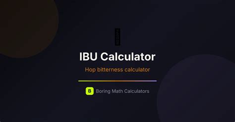 Free Ibu Calculator — Hop Bitterness For Homebrew Boring Math