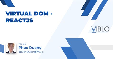 Virtual Dom Reactjs Viblo