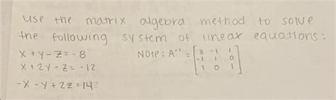 Solved Use The Matrix Algebra Method Method To Solve The Chegg Com