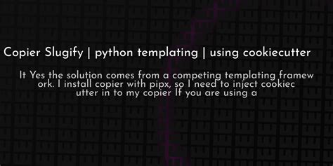 Copier Sluy Python Templating Using Cookiecutter Dev Community