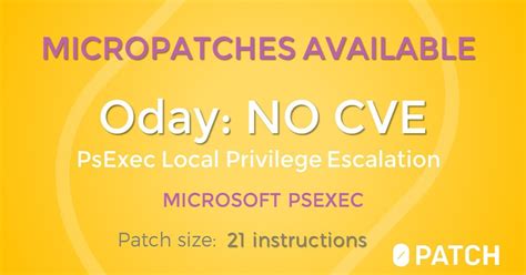 local privilege escalation 0day in psexec gets a micropatch r netsec