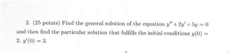solved 2 25 points find the general solution of the