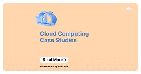 Cloud Computing Case Studies And Success Stories 2024
