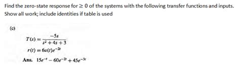 Solved Find The Zero State Response For Greaterthanorequalto Chegg