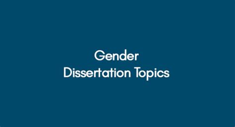 112 Interesting Gender Dissertation Topics In 2025 Premier Dissertations