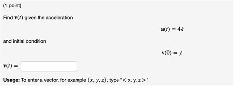 Solved Point Find V T Given The Acceleration A T K Chegg