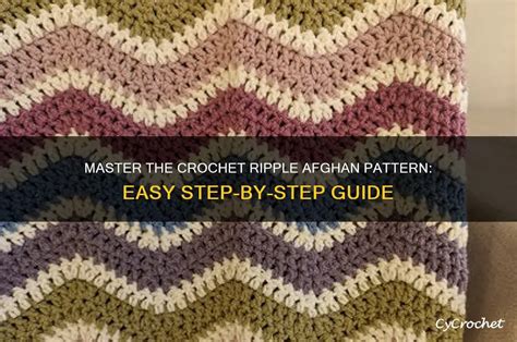 Master The Crochet Ripple Afghan Pattern Easy Step By Step Guide Cycrochet