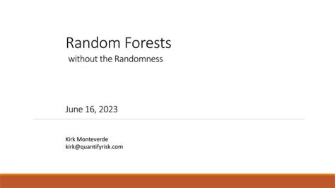 Random Forests Without The Randomness June 16 2023 Pptx