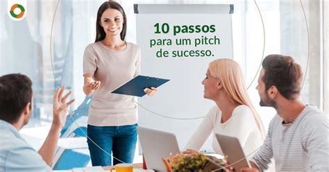 10 Passos Para Um Pitch De Sucesso Workspace Curitiba