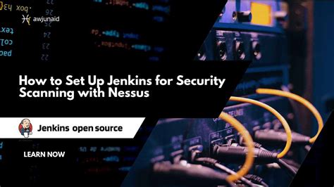 How To Set Up Jenkins For Security Scanning With Nessus Abdul Wahab Junaid