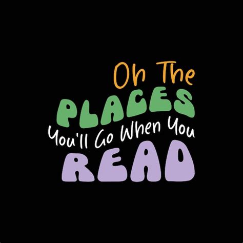 Premium Vector Oh The Places Youll Go When You Read