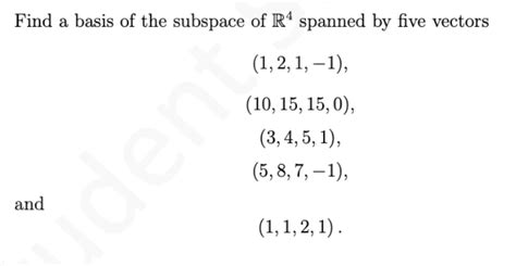 Solved Find A Basis Of The Subspace Of R Spanned By Five
