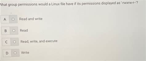 Solved What Group Permissions Would A Linux File Have If Its Chegg Com