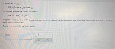 Solved Consider This Reaction 2cl2o5 G →2cl2 G 5o2 G